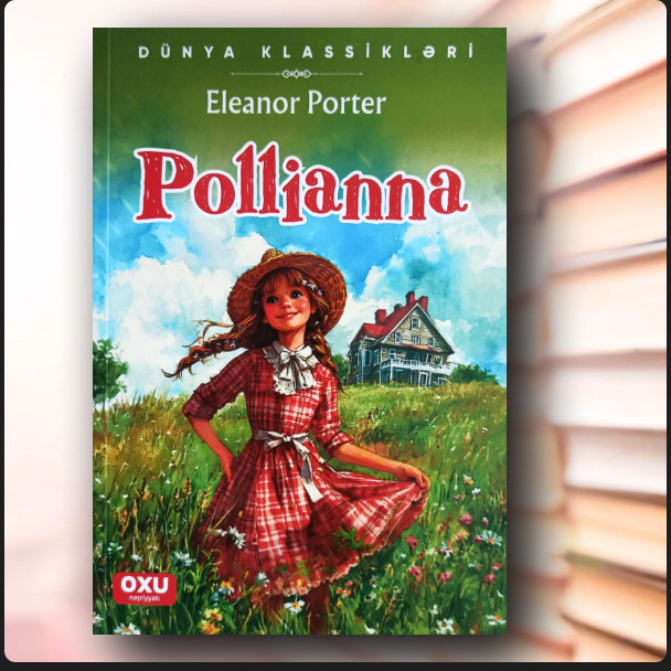 ᐈ Kitab Oxu Nəşriyyatı Pollianna, müəllif Eleanor Porter - qiymeti və ...